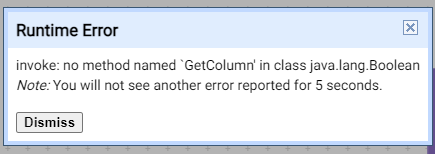 Invoke: no method named `GetColumn' in class java.lang.Boolean - Discuss - Kodular Community